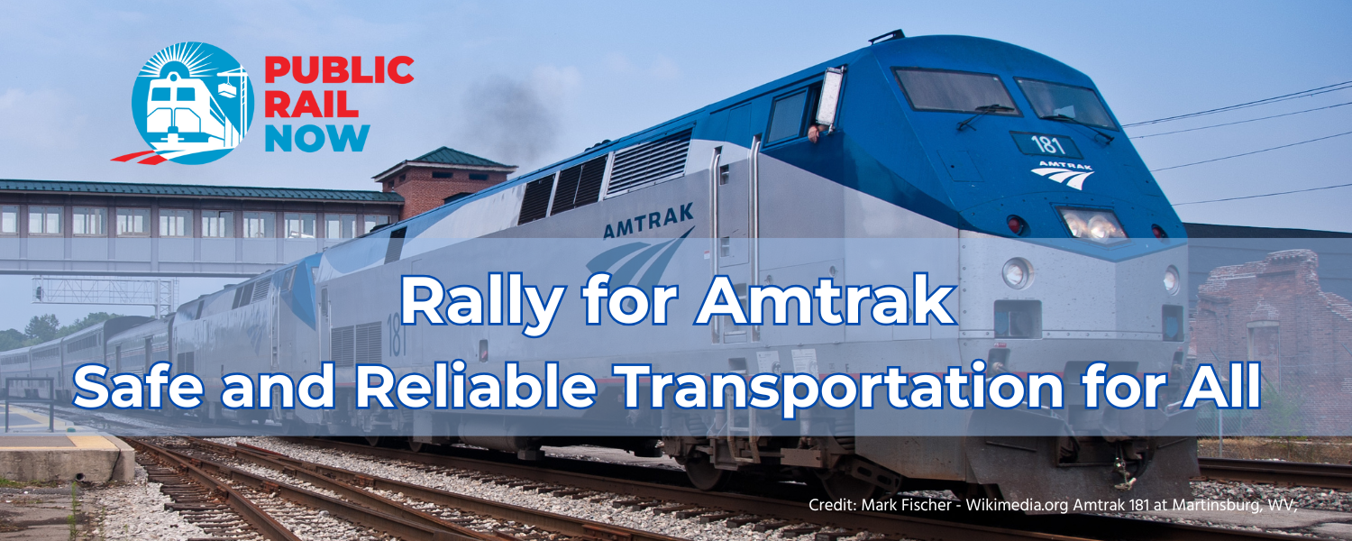 Public Rail Now organizes Rally for Amtrak nationwide events – Climate ...